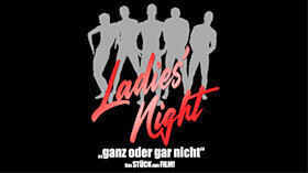 Ladies Night – Ganz oder gar nicht.